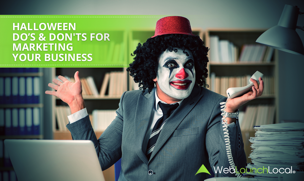 Halloween Do’s & Don'ts for Marketing Your Business - Web Launch Local